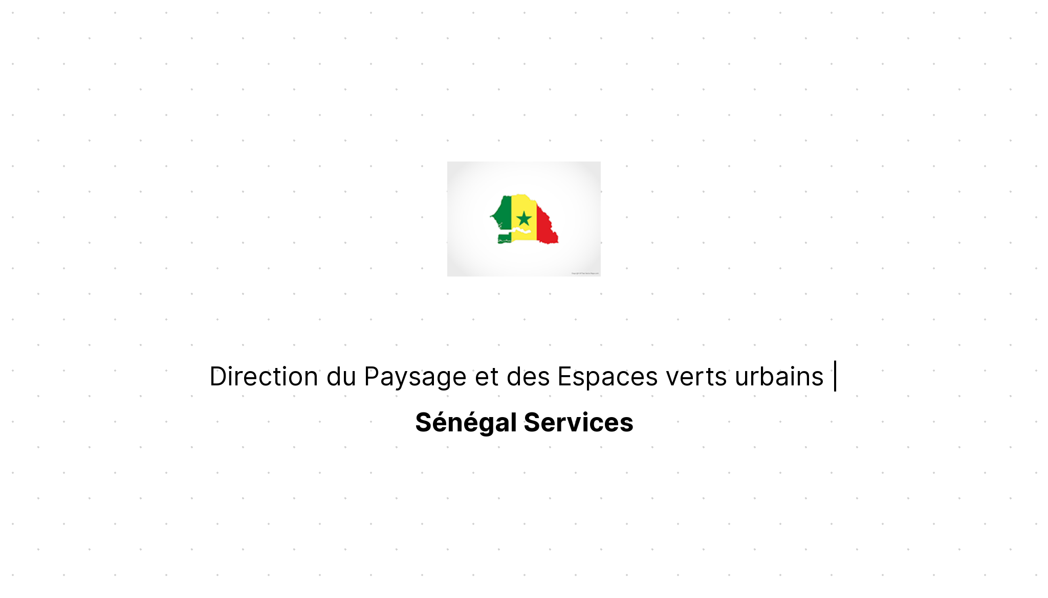 Direction du Paysage et des Espaces verts urbains | Sénégal Services